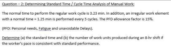 Solved Question - 2: Determining Standard Time / Cycle Time | Chegg.com