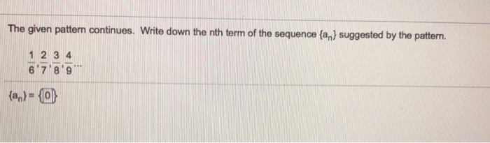 Solved The given pattern continues. Write down the nth term | Chegg.com