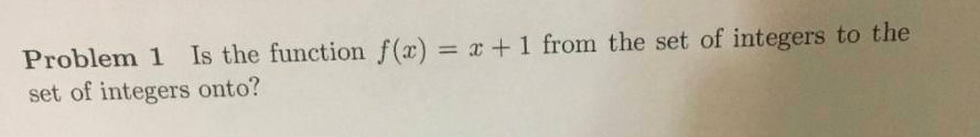 Solved Problem 1 is the function f(x) = x + 1 from the set | Chegg.com