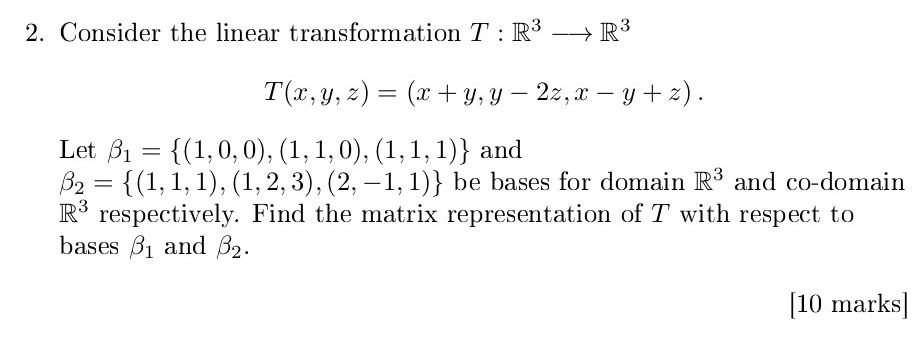 Solved 2. Consider the linear transformation T: R3 + R3 | Chegg.com