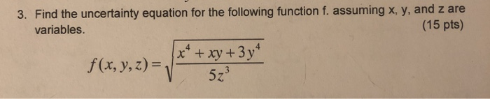 Solved 3. Find the uncertainty equation for the following | Chegg.com