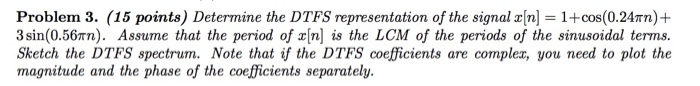 Solved Problem 3, (15 points) Determine the DTFS | Chegg.com