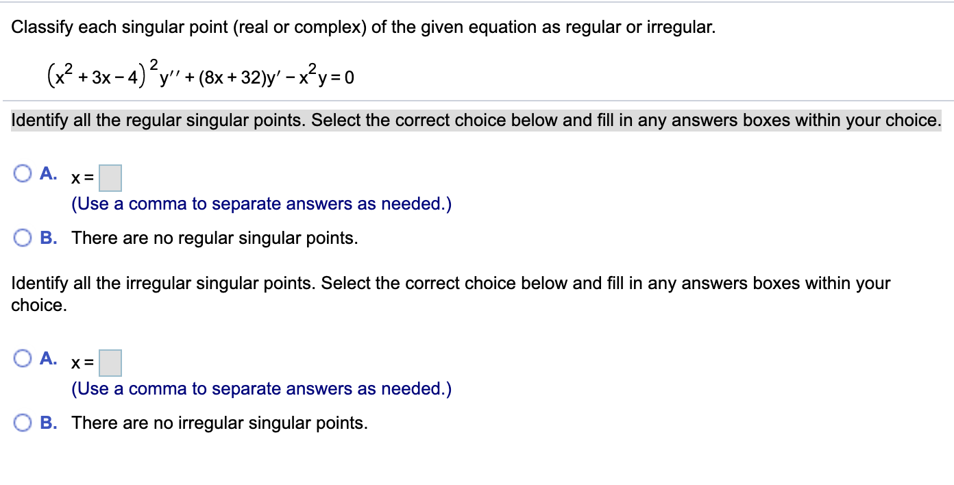 Solved Classify each singular point (real or complex) of the | Chegg.com
