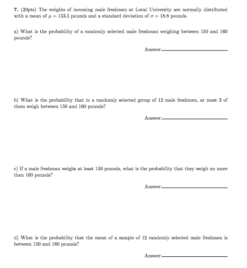 Solved 7. (20pts) The weights of incoming male freshmen at | Chegg.com