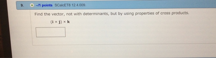 Solved Find the vector, not with determinants, but by using | Chegg.com