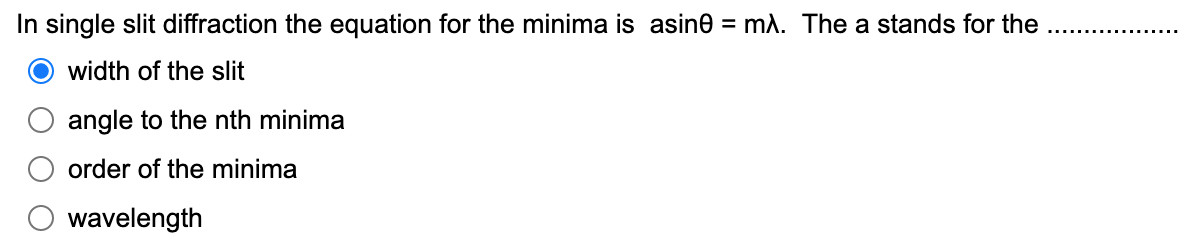 Solved In single slit diffraction the equation for the | Chegg.com