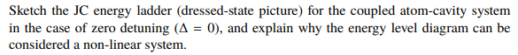 Solved Sketch the JC energy ladder (dressed-state picture) | Chegg.com