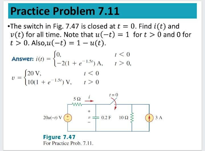 Solved Practice Problem 7.11 •The switch in Fig. 7.47 is | Chegg.com