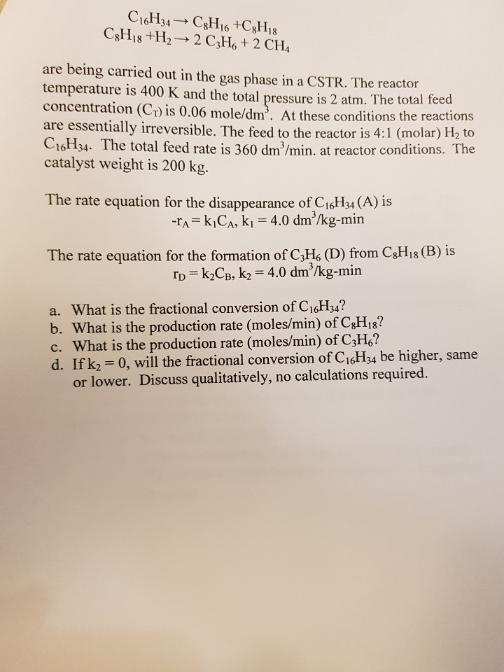 C16H34 → C3H16 +C8H18 C3H18 +H2 → 2 C3H6 + 2 CH4 are | Chegg.com