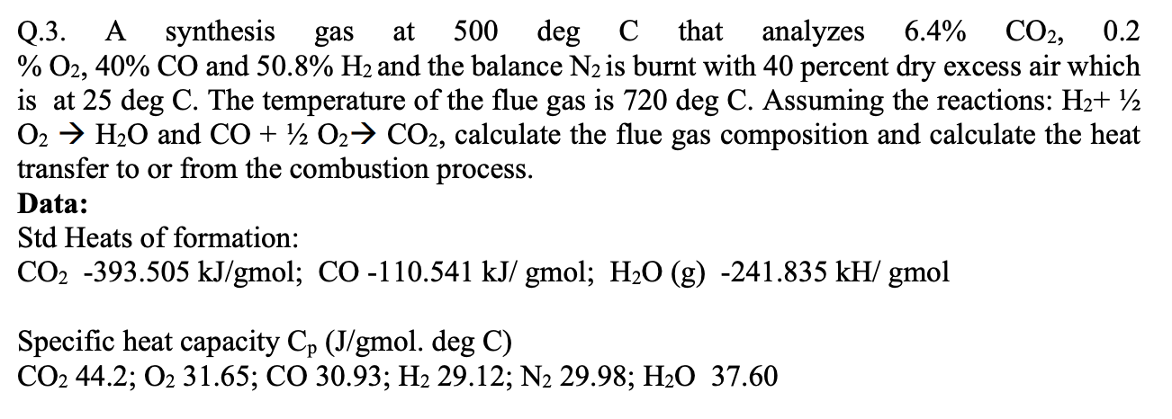 Solved Q.3. A synthesis gas at 500 deg C that analyzes | Chegg.com