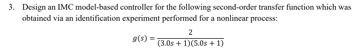 Solved 3. Design an IMC model-based controller for the | Chegg.com