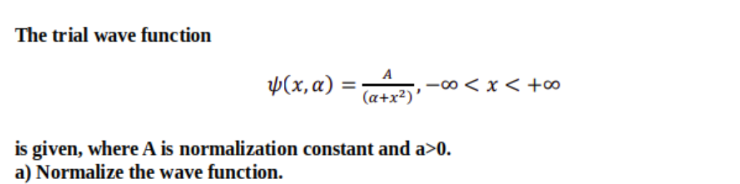 Solved The trial wave function A *(x,a) = -00