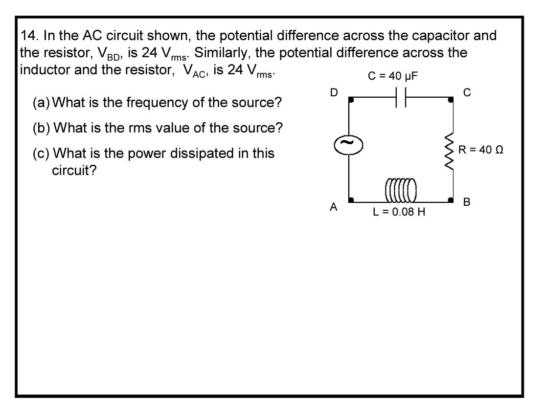 Solved rms. AC rms. D C 14. In the AC circuit shown, the | Chegg.com