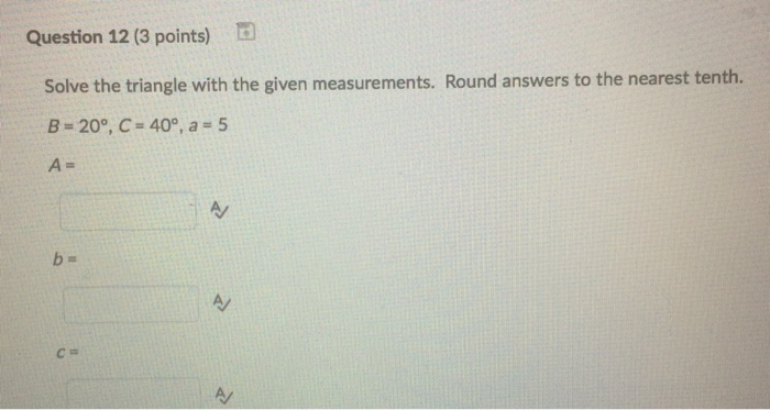 Solved Question 10 (3 points) Solve the triangle with the | Chegg.com