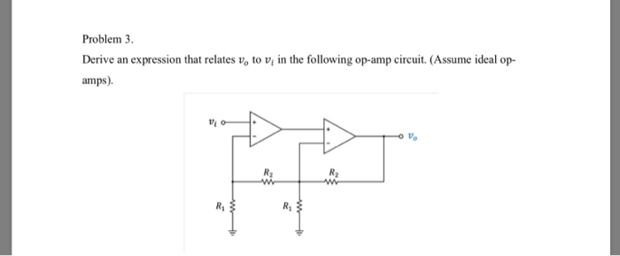 Solved Problem 2. Assuming ideal op-amps, derive an | Chegg.com