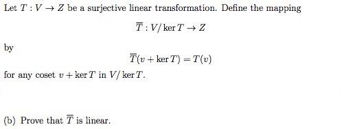 Solved Let T:V Z be a surjective linear transformation. | Chegg.com