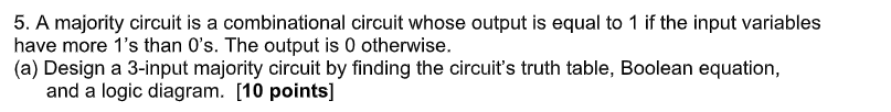 Solved 5 A Majority Circuit Is A Combinational Circuit