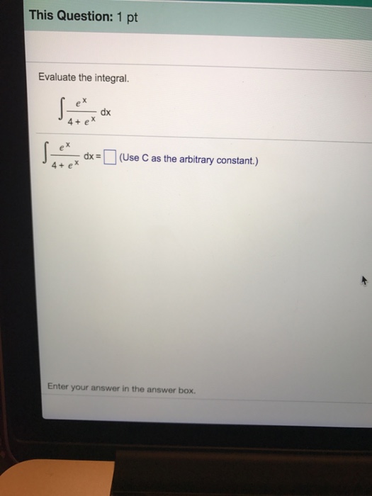 Solved Evaluate the integral. integral e^x/4 + e^x dx | Chegg.com