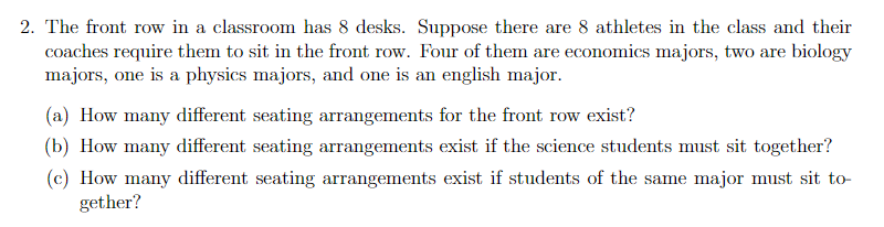 Solved 2. The front row in a classroom has 8 desks. Suppose | Chegg.com