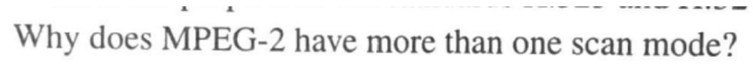 Solved Why does MPEG-2 have more than one scan mode? | Chegg.com