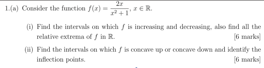 Solved (a) ﻿Consider the function f(x)=2xx2+1,xinR.(i) ﻿Find | Chegg.com