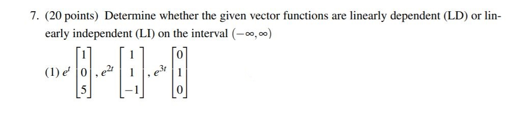 Solved 7. (20 points) Determine whether the given vector | Chegg.com