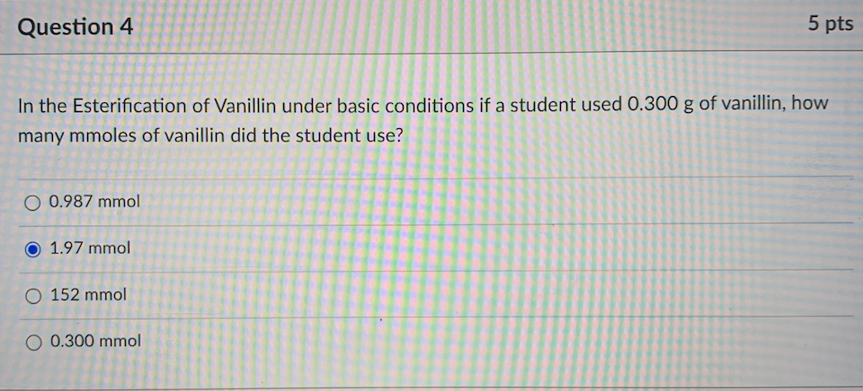 Solved Question 4 5 pts In the Esterification of Vanillin | Chegg.com