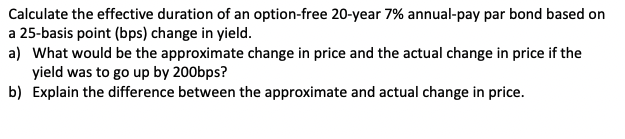 Calculate the effective duration of an option-free 20 | Chegg.com
