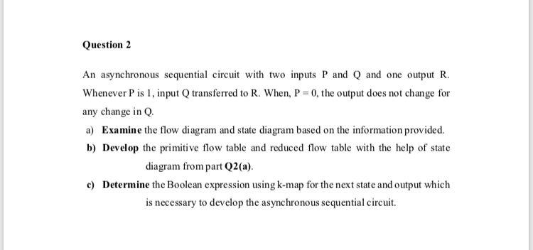 Solved Question 2 An asynchronous sequential circuit with | Chegg.com