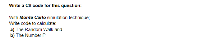 Write a C# code for this question: With Monte Carlo | Chegg.com