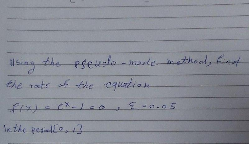 Solved using the pseudo pseudo-made method, find the roots | Chegg.com