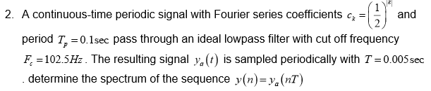 Solved 2. A continuous-time periodic signal with Fourier | Chegg.com