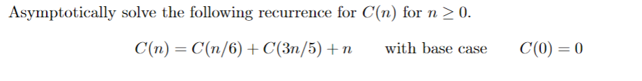 Solved Asymptotically Solve The Following Recurrence For 0357
