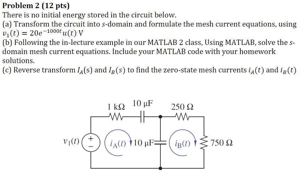 Solved Problem 2 (12 pts) There is no initial energy stored | Chegg.com