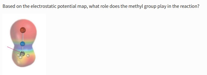 Solved Based on the electrostatic potential map, what role | Chegg.com