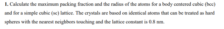 Solved 1. Calculate the maximum packing fraction and the | Chegg.com