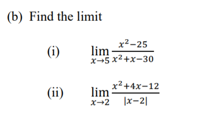 Solved (b) Find the limit x2-25 (i) lim X-5 x2+x-30 (ii) x2 | Chegg.com
