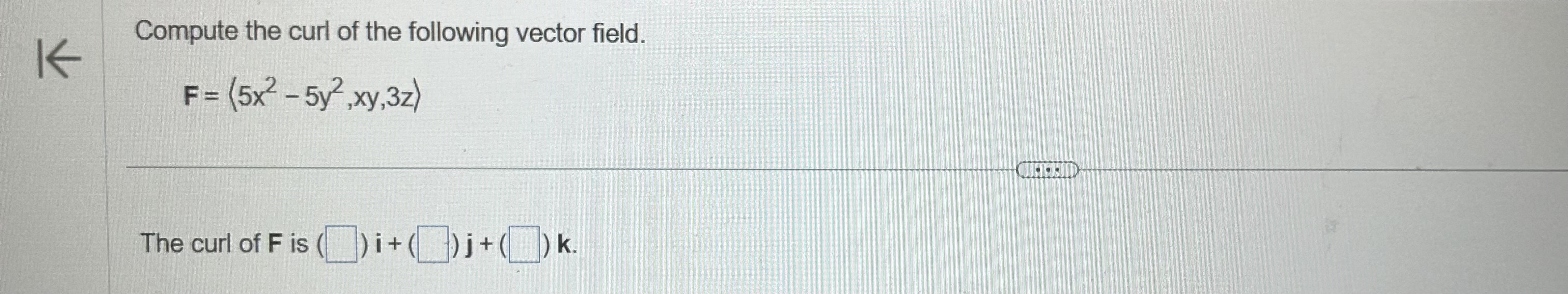 Solved Compute the curl of the following vector field. | Chegg.com