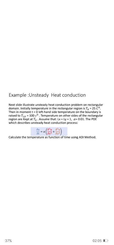 Solved Next slide illustrate unsteady heat conduction | Chegg.com