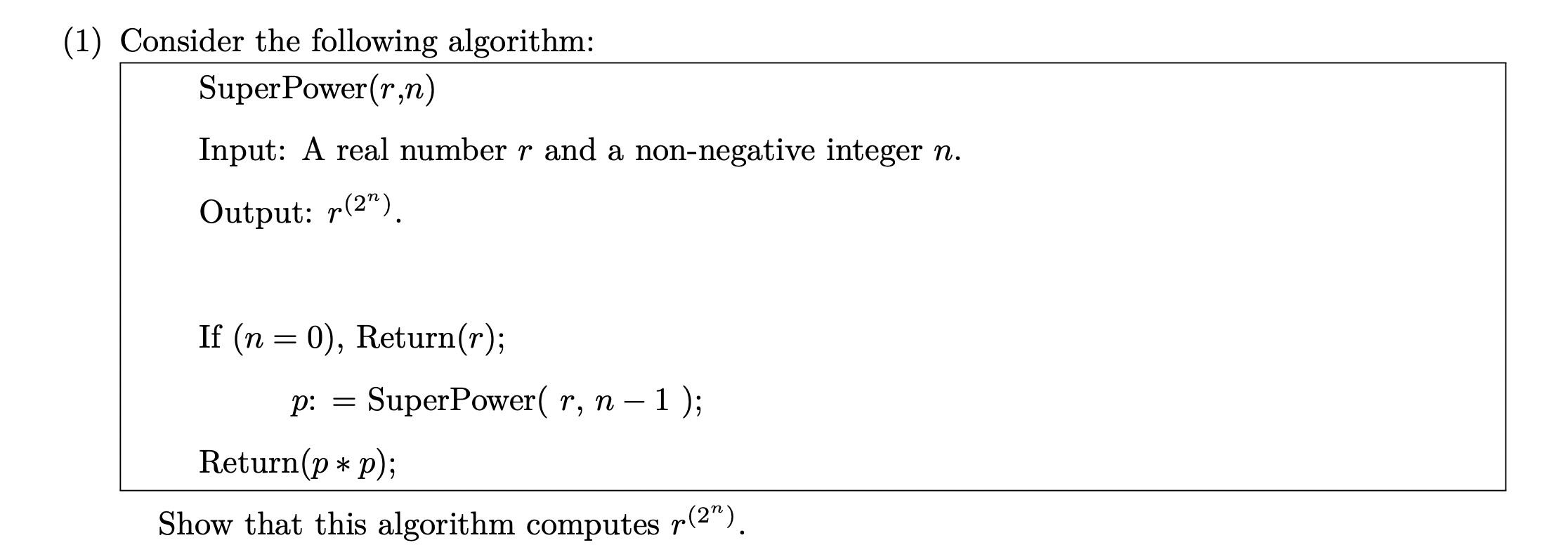 Solved (1) Consider the following algorithm: SuperPower(rin) | Chegg.com