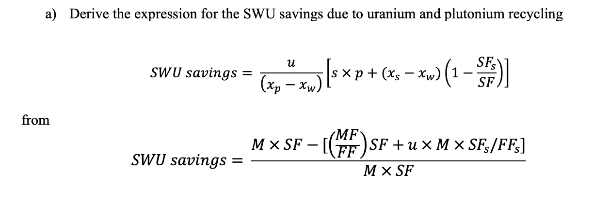 Derive the expression for the SWU savings due to | Chegg.com