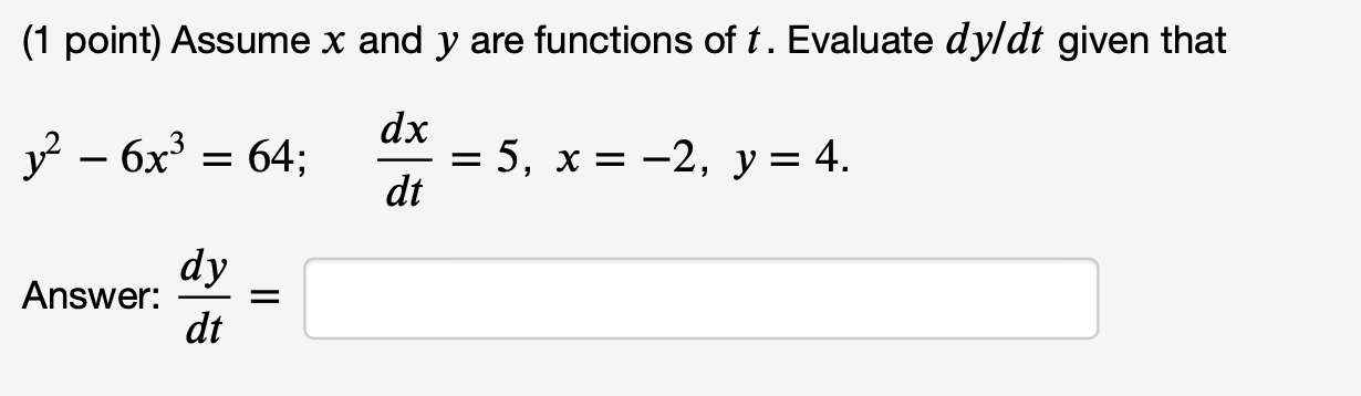 Solved (1 point) Assume x and y are functions of t. Evaluate | Chegg.com