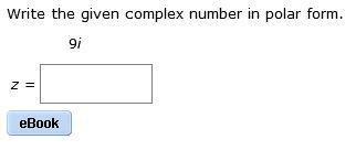 Solved Write the given complex number in polar form. 9i Z= | Chegg.com