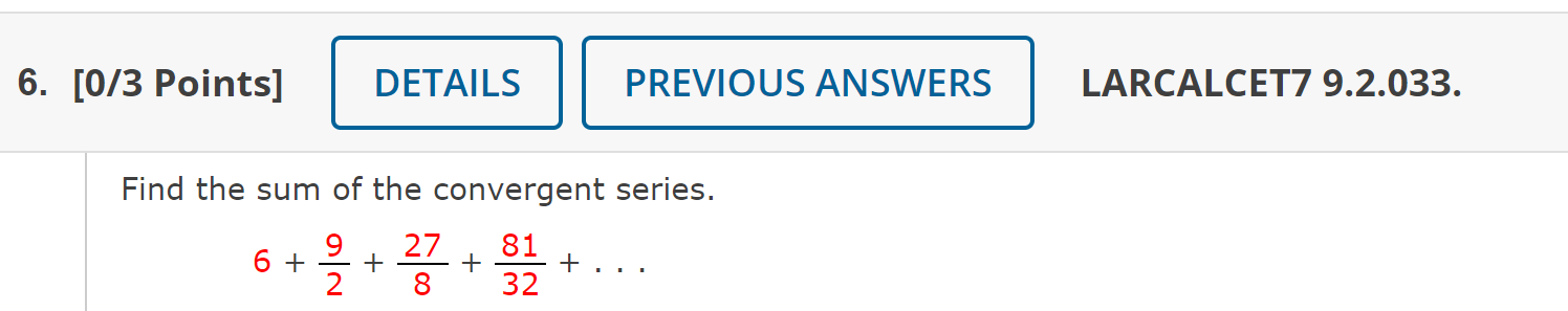 Solved 6. [0/3 Points ] Find the sum of the convergent | Chegg.com