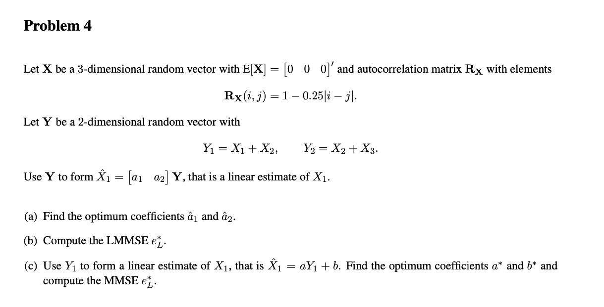 Problem 4 Let X be a 3-dimensional random vector with | Chegg.com