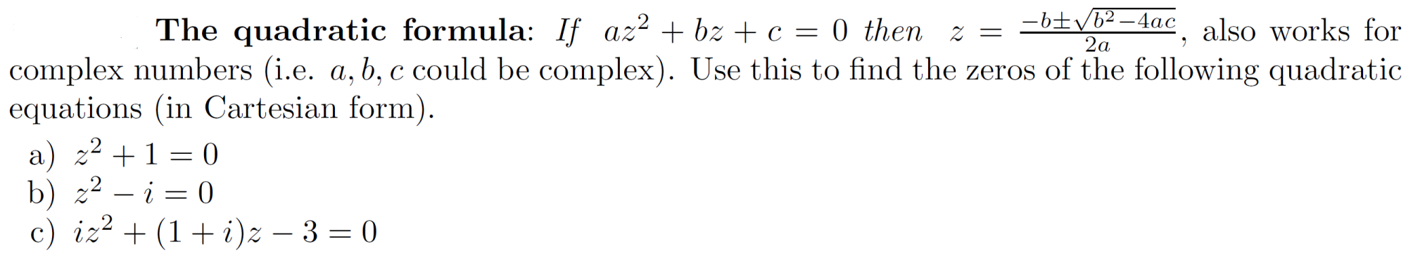Solved The quadratic formula: If az2+bz+c=0 then | Chegg.com