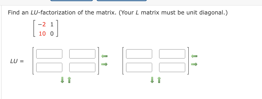 Solved Find an LU-factorization of the matrix. (Your L | Chegg.com