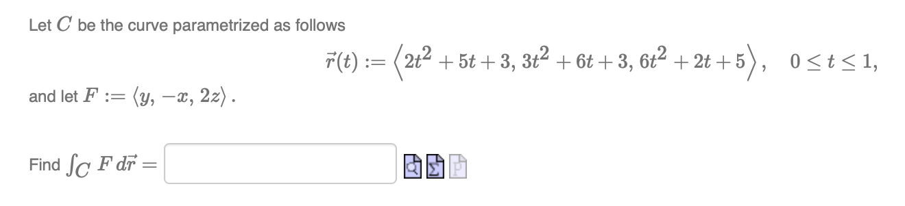 Solved Let C be the curve parametrized as follows F(t): := + | Chegg.com