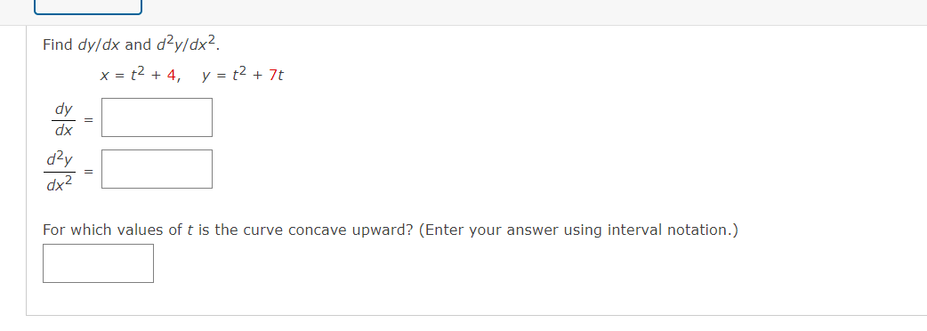 Solved Find dy/dx and d2y/dx2 x=t2+4,y=t2+7tdxdy=dx2d2y= | Chegg.com