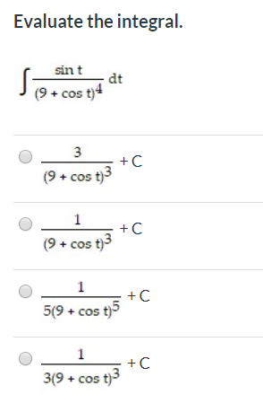Solved Evaluate the integral. sint dt (9 + cost)* 3 (9 + | Chegg.com